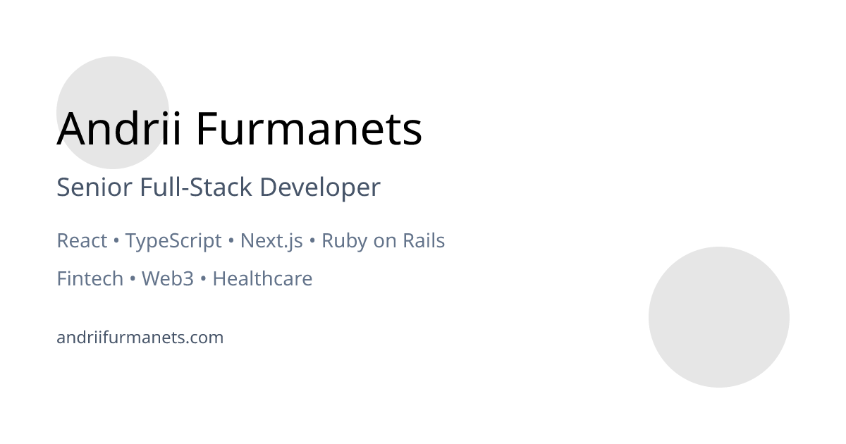 Andrii Furmanets - Senior Full-Stack Developer | React, Next.js & Ruby on Rails